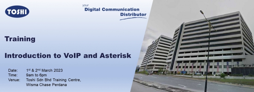 Training | March 2023: Introduction to VoIP and Asterisk - Toshi Sdn Bhd | Your Digital ...